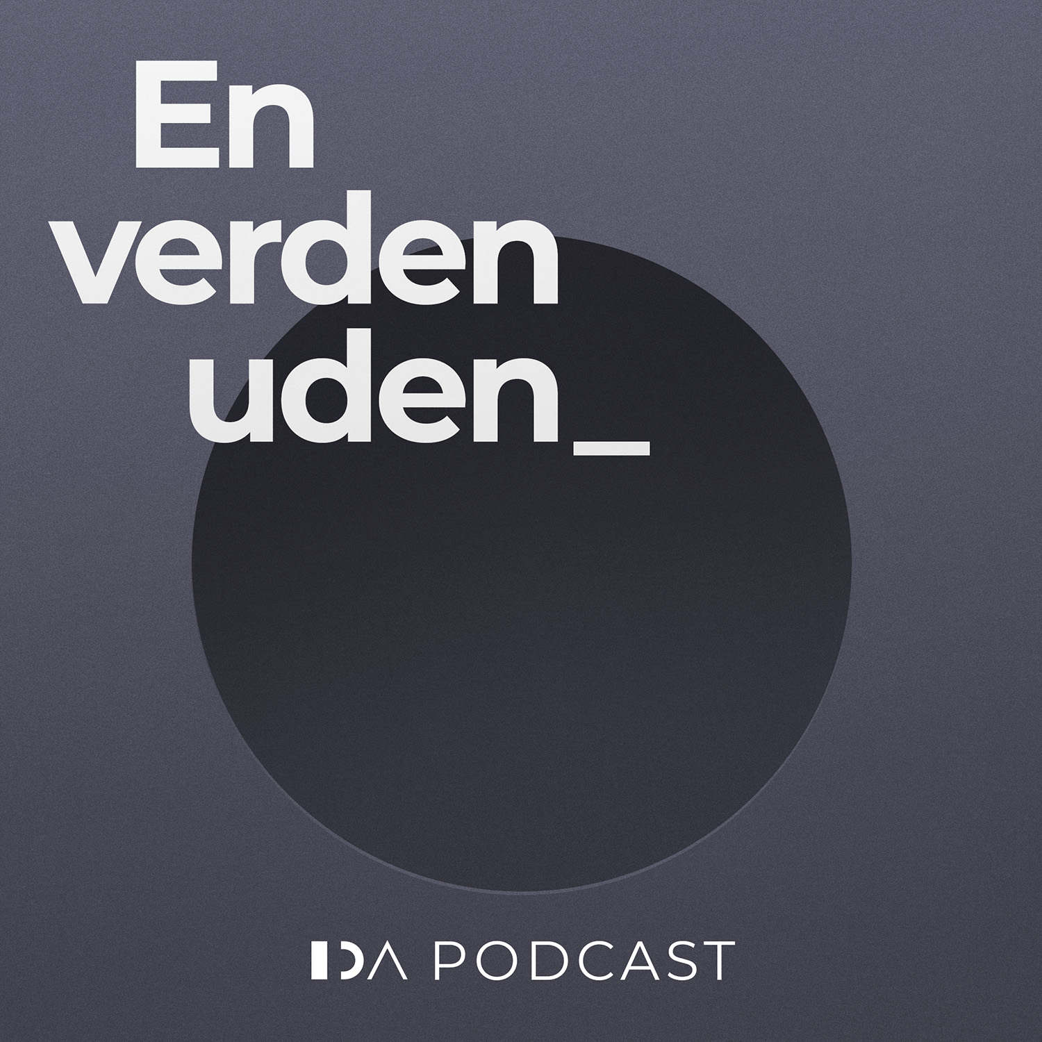 Podcast: En verden uden | IDA